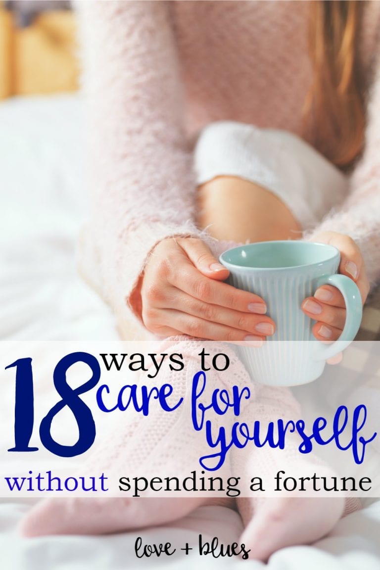 18 Ways To Care For Yourself Without Spending a Fortune - Love and Blues