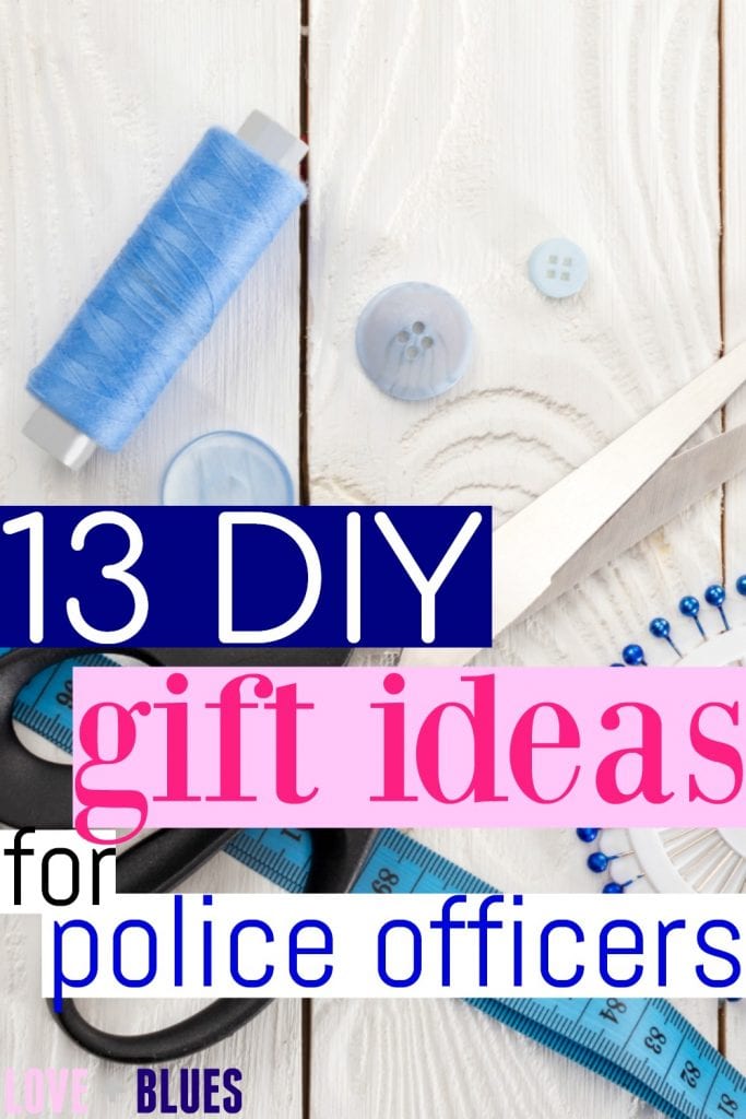 13 Surprisingly Simple DIY Gift Ideas for Police Officers - Love and Blues