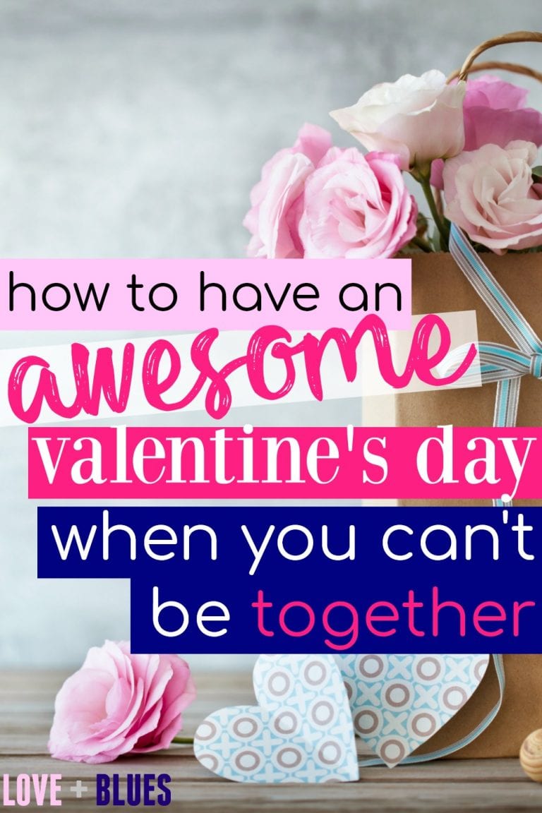 How To Have An Awesome Valentine’s Day Apart - Love and Blues